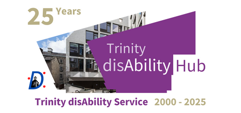 25th Anniversary - Trinity disAbility Service | Trinity College Dublin