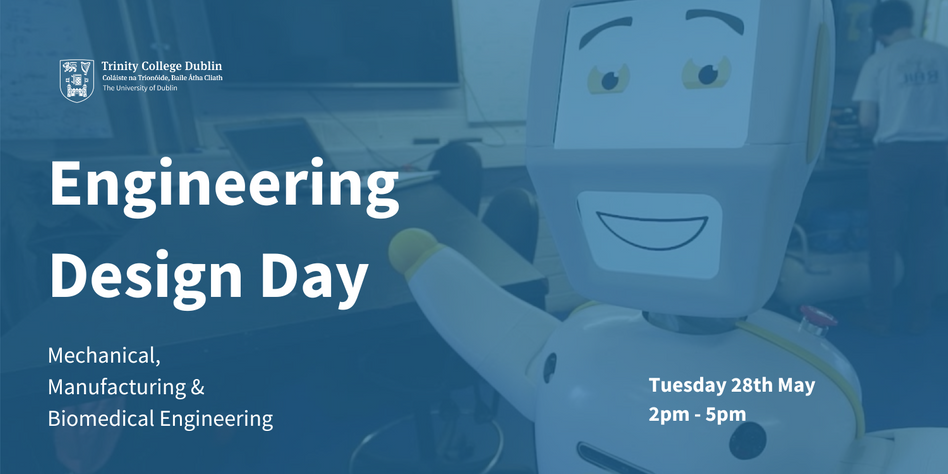 Design Day - Engineering | Trinity College Dublin